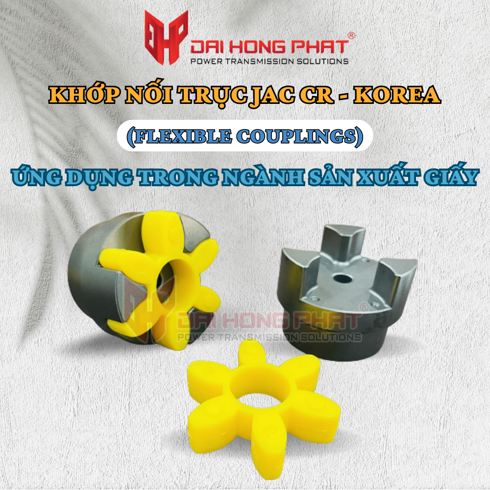 KHỚP NỐI TRỤC JAC CR - KOREA (FLEXIBLE COUPLINGS) ỨNG DỤNG TRONG NGÀNH ...
